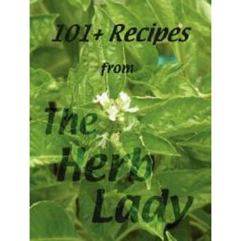 【】101+ Recipes from the Herb Lady