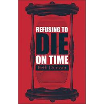 【】Refusing to Die on Time