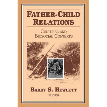 Father-child Relations : Cultural and Biosoc...