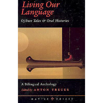 【】Living Our Language: Ojibwe Tales & Oral
