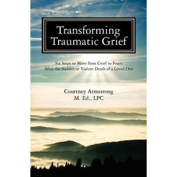 【】Transforming Traumatic Grief