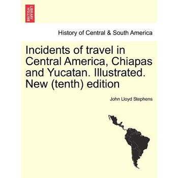 【】Incidents of Travel in Central America,