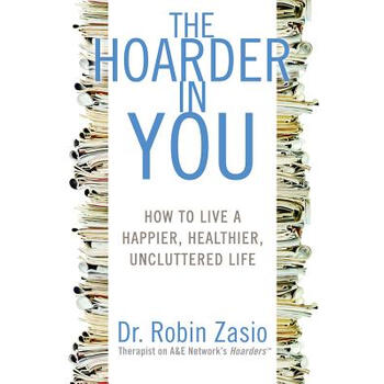 【】The Hoarder in You: How to Liv