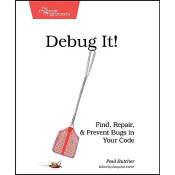 【】Debug It!: Find, Repair, and Prevent