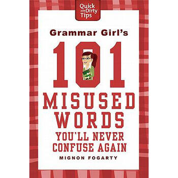 Grammar Girl's 101 Misused Words You'll Neve...