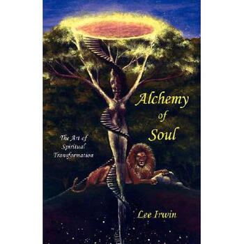 Alchemy of Soul: The Art of Spiritual Transf...