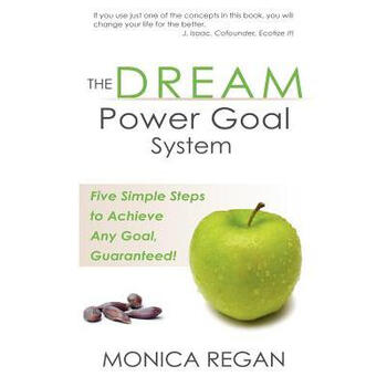 The Dream Power Goal System: Five Simple Ste...