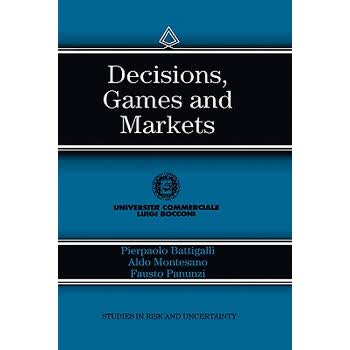 Decisions, Games and Markets