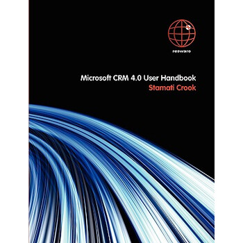 【】Microsoft Crm 4.0 User Handbook