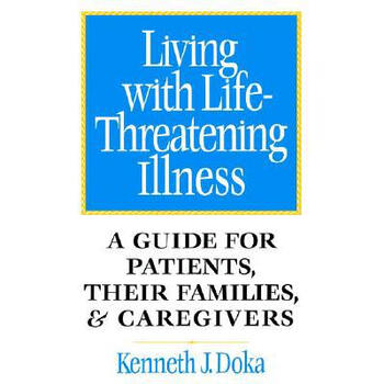 Living With Life-Threatening Illness: A Guid...