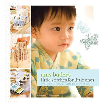 Amy Butler's Little Stitches for Little Ones...