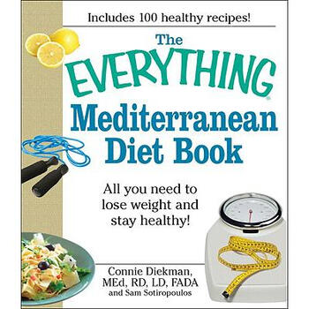 The Everything Mediterranean Diet Book: All ...