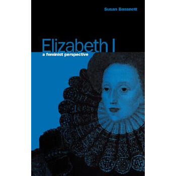 【】Elizabeth I: A Femin