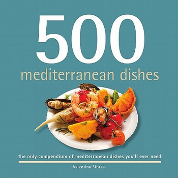 【】500 Mediterranean Dishes: The Only