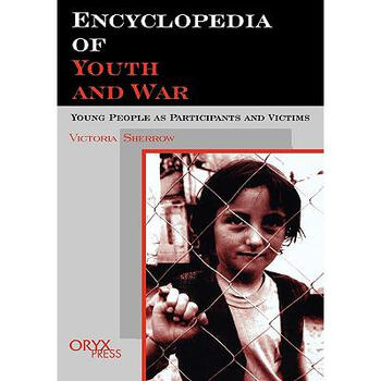 Encyclopedia of Youth and War: Young People ...
