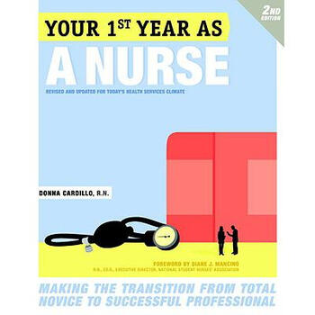 Your First Year As a Nurse, Second Edition: ...