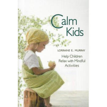 Calm Kids: Help Children Relax with Mindful ...