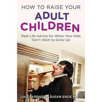 How to Raise Your Adult Children: Real-Life ...