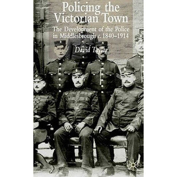 【】Policing the Victorian Town: Th