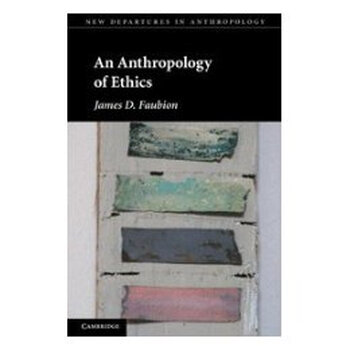 【】An Anthropology of Ethics