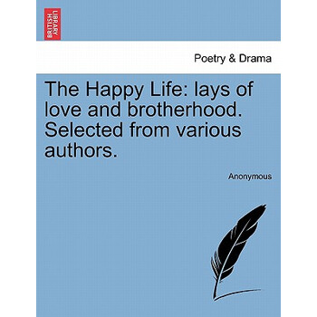 【】The Happy Life: Lays of Love and