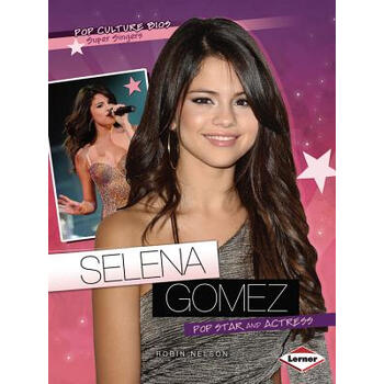 【】Selena Gomez: Pop Star and