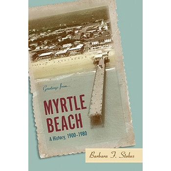 【】Myrtle Beach: A History,
