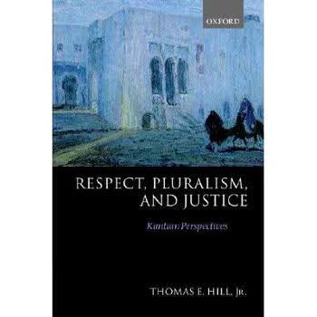 Respect, Pluralism, and Justice 'Kantian Per...