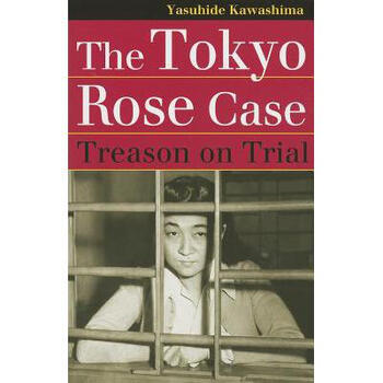 The Tokyo Rose Case: Treason on Trial