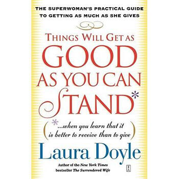 Things Will Get as Good as You Can Stand: (W...