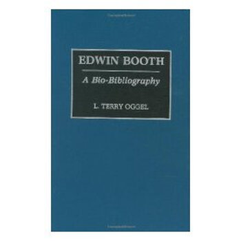 【】Edwin Booth: A Bio-Bibliography