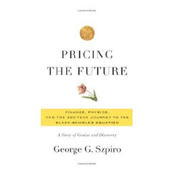 【】Pricing the Future: Finance, Physics,