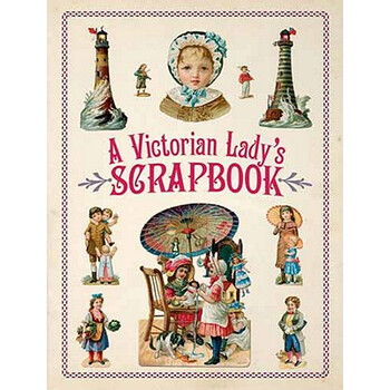 【】A Victorian Lady's Scrapbook
