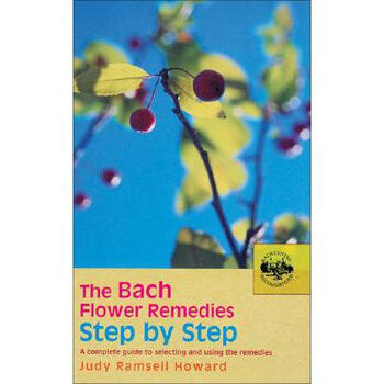 The Bach Flower Remedies Step by Step: A Com...