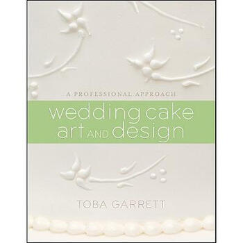 Wedding Cake Art and Design : A Professional...