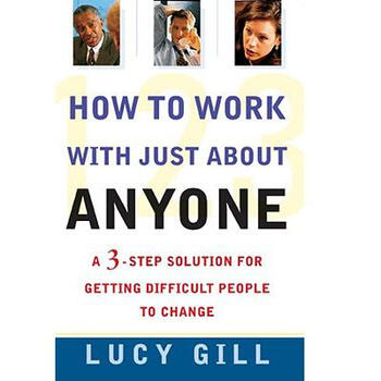 How to Work with Just about Anyone: A 3-Step...