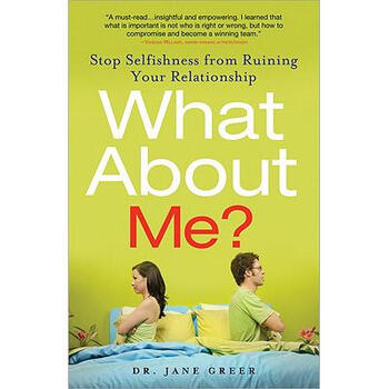 What about Me?: Stop Selfishness from Ruinin...
