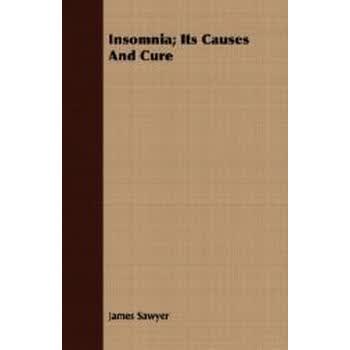 【】Insomnia; Its Causes and Cure