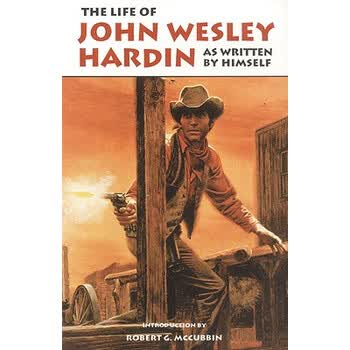 【】The Life of John Wesley Hardin