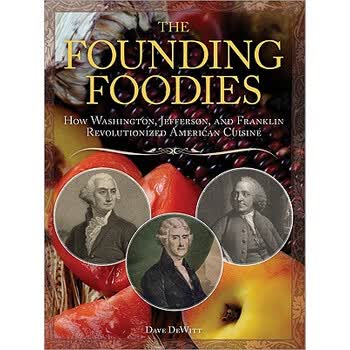 【】The Founding Foodies: How Washington,