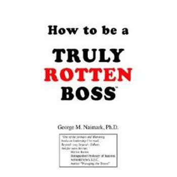 【】How to Be a Truly Rotten Boss
