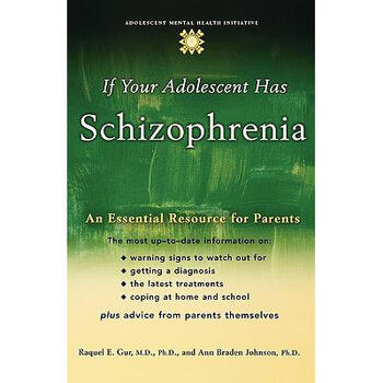 If Your Adolescent Has Schizophrenia: An Ess...