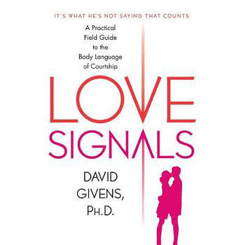 Love Signals: A Practical Field Guide to the...
