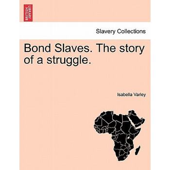 【】Bond Slaves. the Story of a