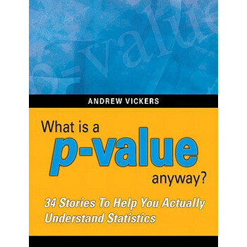 【】What Is A P-Value Anyway?: 34 Stories to