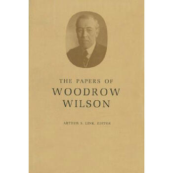 【】The Papers of Woodrow Wilson, Volume 4: