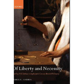 Of Liberty and Necessity: The Free Will Deba...