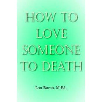 【】How to Love Someone to Death