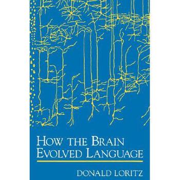 How the Brain Evolved Language