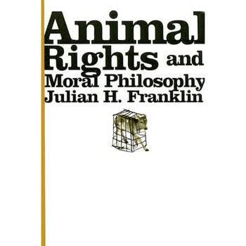 Animal Rights and Moral Philosophy